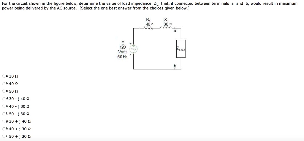 SOLVED: For the circuit shown in the figure below, determine the value of load impedance Z that ...