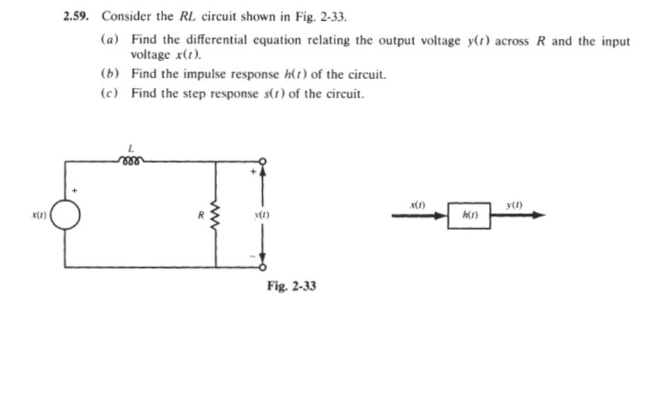 SOLVED: 2.59. Consider the R L circuit shown in Fig. 2-33. (a) Find the differential equation ...