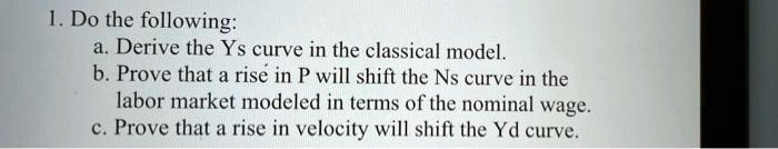 1. Do the following: a. Derive the Ys curve in the classical model. b ...