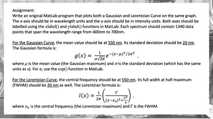 Solved Assignment Write An Original Matlab Program That Plots Both A Gaussian And Lorentzian 1411