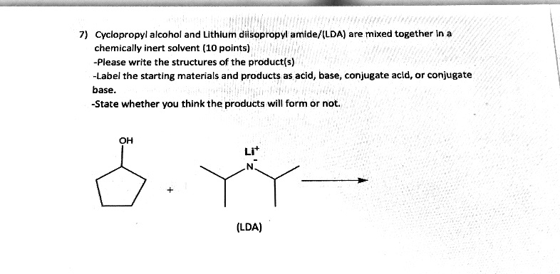 SOLVED:Cyclopropyl alcohol and Lithium diisopropyl amide/(LDA) are ...