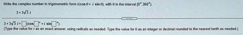 SOLVED: Write the complex number in trigonometric form r(cos Î¸ + sin Î ...