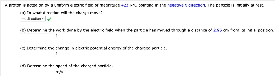 SOLVED: proton is acted on by uniform electric field of magnitude 423 N/C pointing in the ...