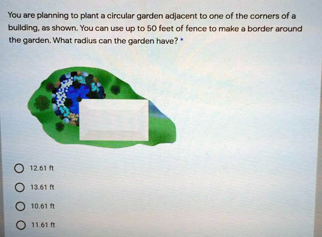 You are planning to plant a circular garden adjacent to one of the ...