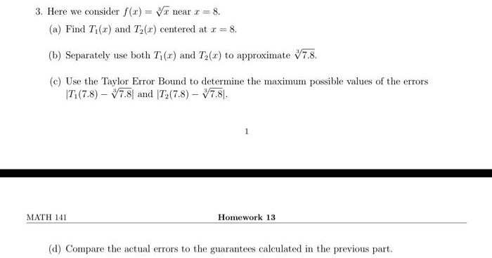 SOLVED: 3.Here we consider fx=x near x=8 aFind Tixand Txcentered at x=8 ... SOLVED: 3.Here we consider fx=x near x=8 aFind Tixand Txcentered at x=8 ...