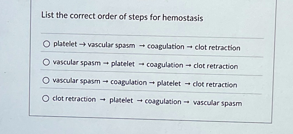 list the correct order of steps for hemostasis o platelet vascular ...