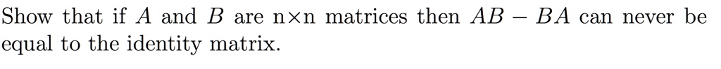 SOLVED: Show that if A and B are nxn matrices then AB equal to the ...