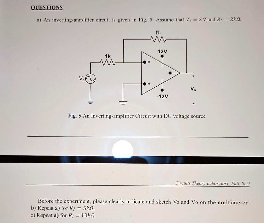 QUESTIONS a) An inverting-amplifier circuit is given in Fig. 5. Assume ...