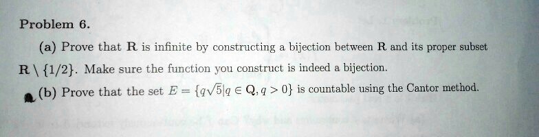 Solved A Prove That R Is Infinite By Constructing A Bijection