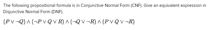 Solved The Following Propositional Formula Is In Conjunctive Normal