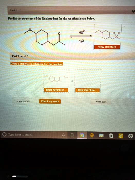 SOLVED: Part 1: Predict the structure of the final product for the reaction shown below. 0 H2O ...