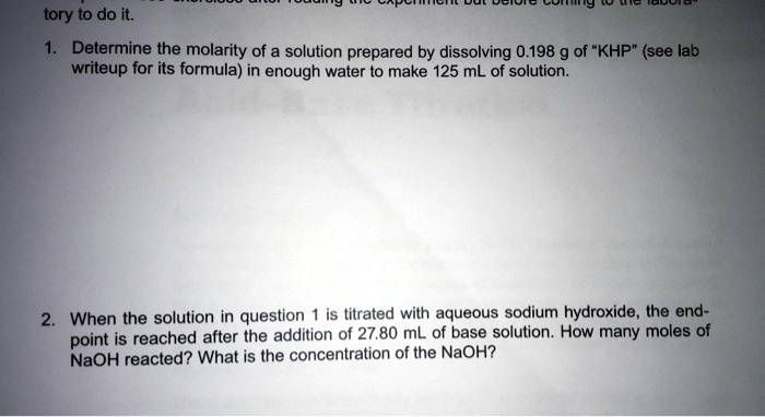 SOLVED: tory t0 do it: Determine the molarity of a solution prepared by dissolving 0.198 g of ...