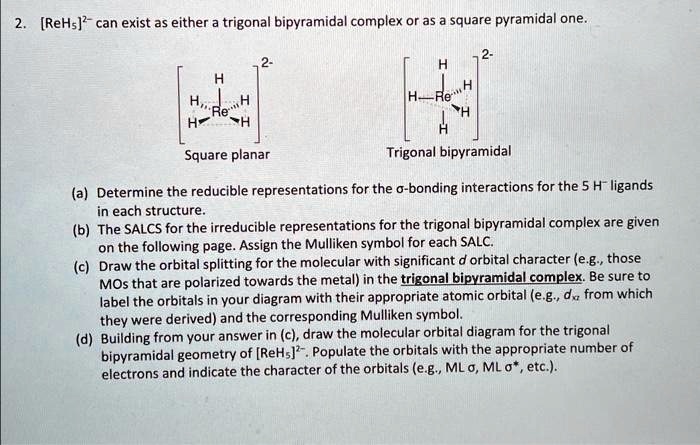SOLVED: 2. [ReH5]- can exist as either a trigonal bipyramidal complex ...