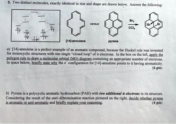 SOLVED: Two distinct molecules, exactly identical in size and shape are ...