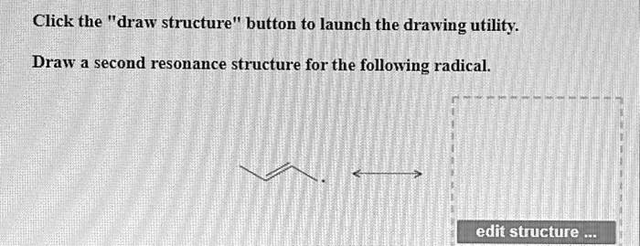 SOLVED: Texts: Click the "draw structure" button to launch the drawing utility. Draw a second ...