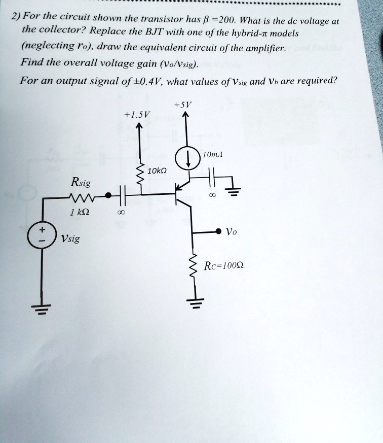 2) For the circuit shown the transistor has β = 200. What is the dc voltage at the collector ...