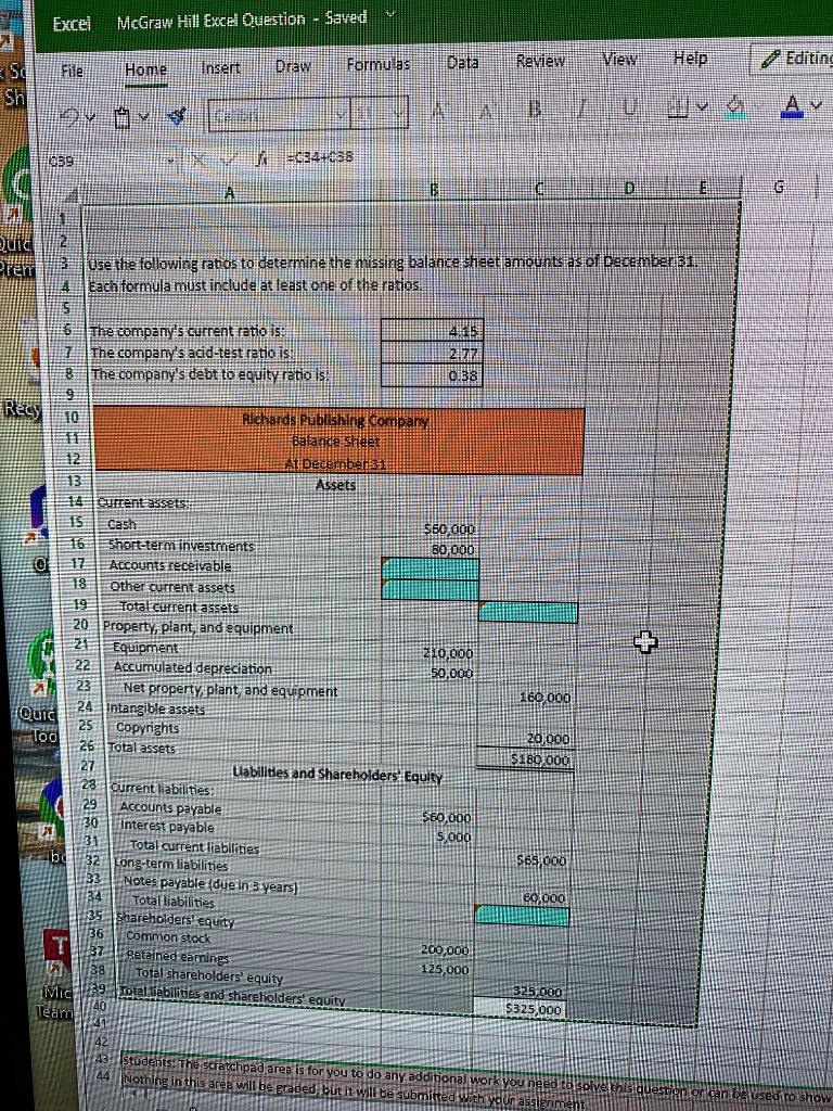 Use the following ratios to determine the missing balance sheet amounts ...