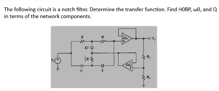 The following circuit is a notch filter. Determine the transfer ...