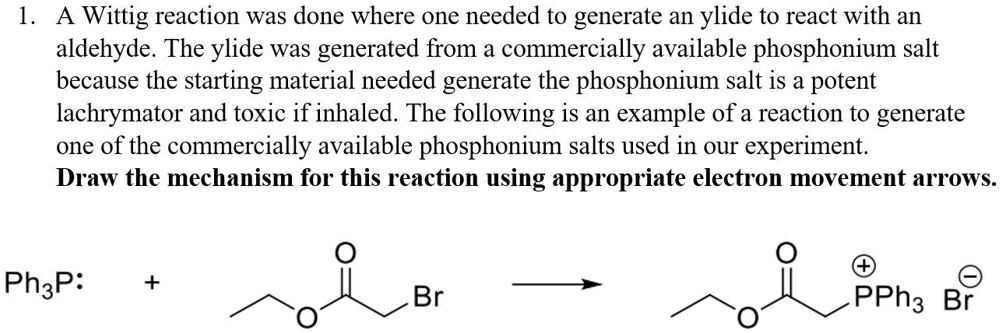 SOLVED: A Wittig reaction was done where one needed to generate an ...