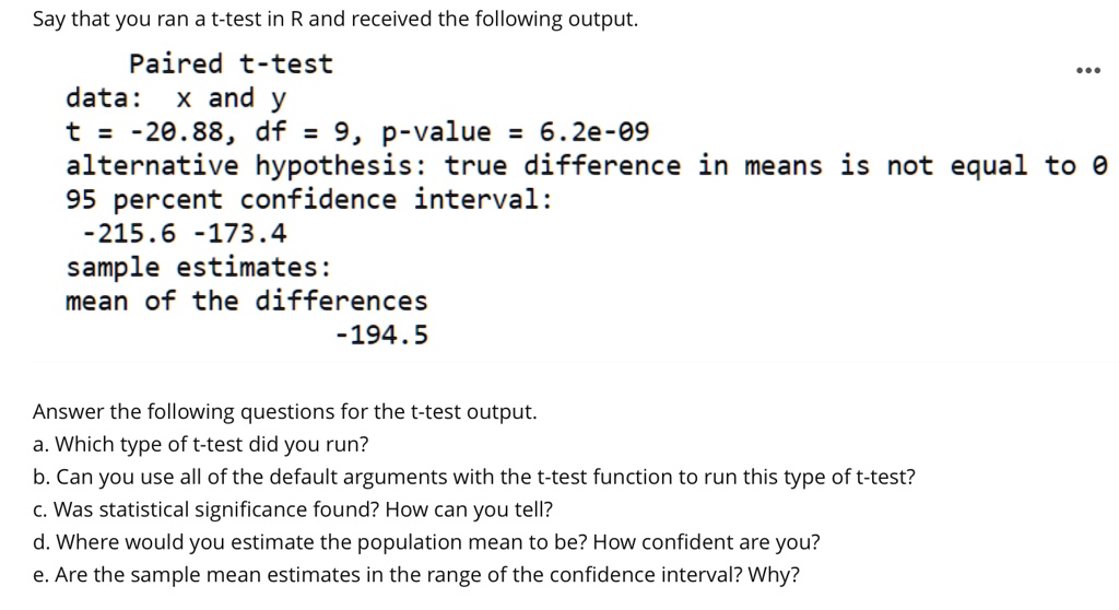 Say that you ran a t-test in R and received the following output ...