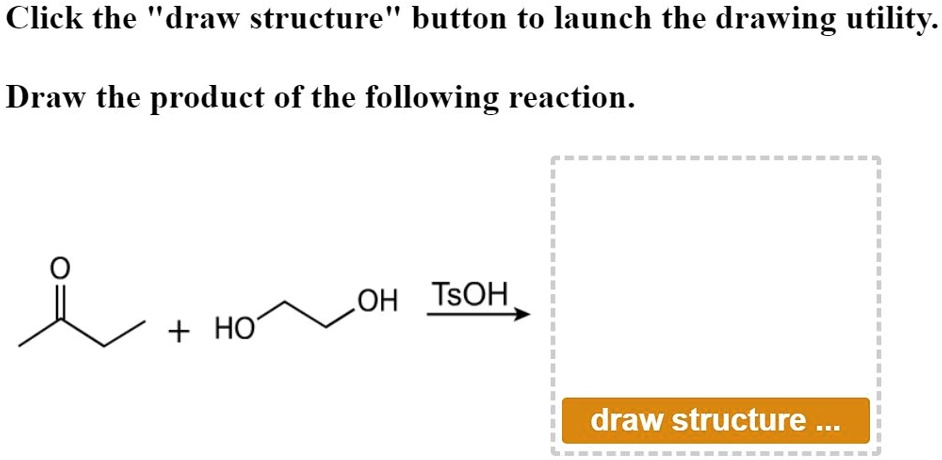 SOLVED: Click the "draw structure' button to launch the drawing utility ...
