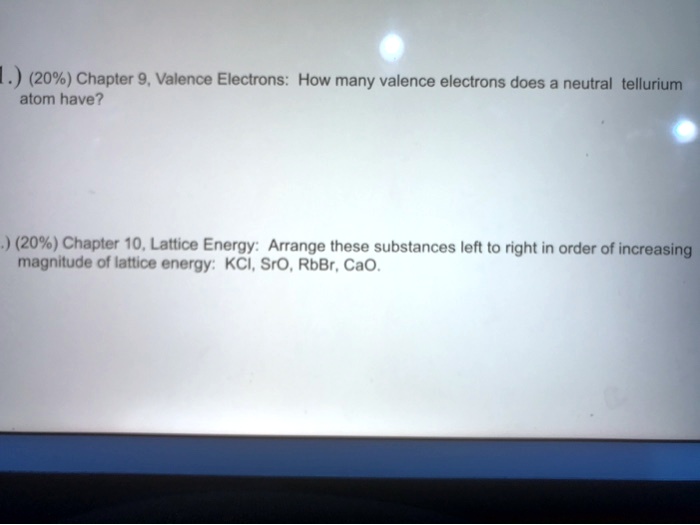 1.) (20%) Chapter 9, Valence Electrons: How many valence electrons does ...
