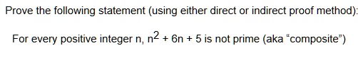 Prove the following statement (using either direct or indirect proof method): For every positive ...
