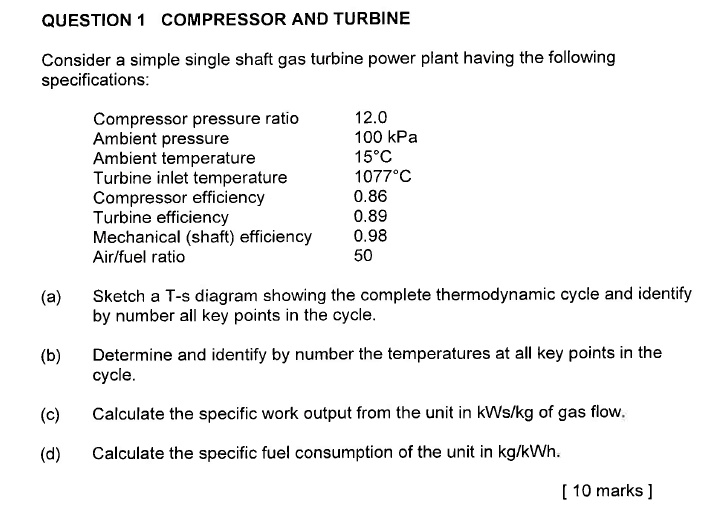 SOLVED: QUESTION 1: COMPRESSOR AND TURBINE Consider a simple single shaft gas turbine power ...