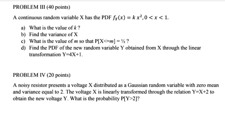 SOLVED: PROBLEM II (40 points) A continuous random variable X has the PDF f(x) = kx^2, 0