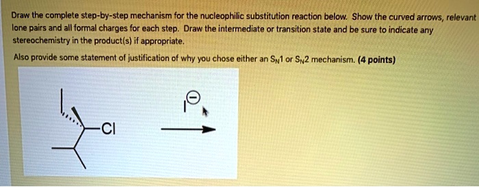 Draw the complete step-by-step mechanism for the nucleophilic ...