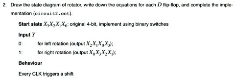 SOLVED: 2. Draw the state diagram of a rotator, write down the equations for each D flip-flop ...