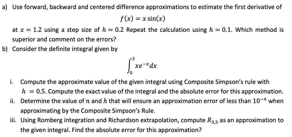 SOLVED: a) Use forward, backward and centered difference approximations to estimate the first ...