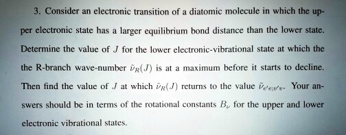 3. Consider an electronic transition of a diatomic molecule in which ...