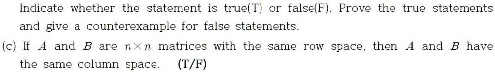 SOLVED: Indicate whether the statement is true(T) or false(F). Prove ...