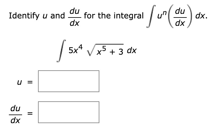 SOLVED: Identify u and np for the integral dx du dx. dx t 3 dx u du dx
