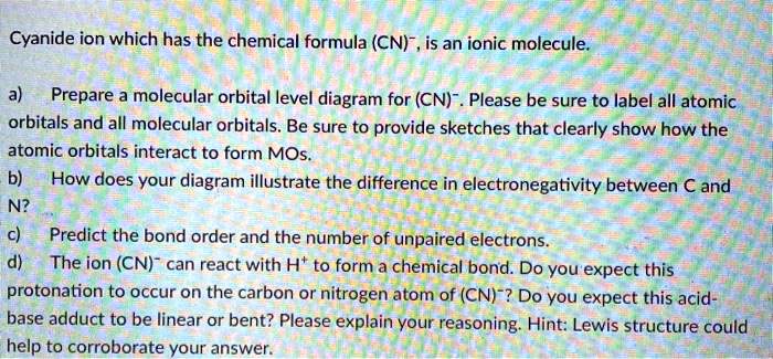 SOLVED:Cyanide ion which has the chemical formula (CN) - is an ionic ...