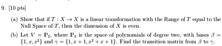SOLVED:[1o pts] (a) Show that ifT :4 _Tis a linear transformation with ...