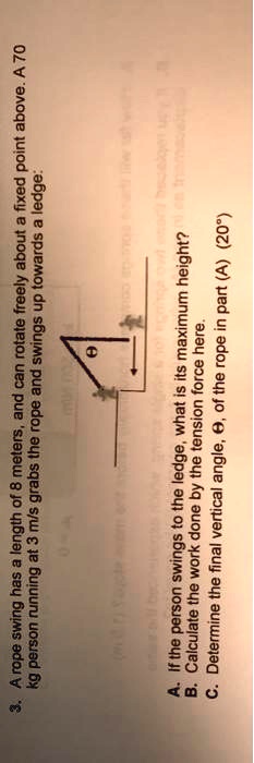 3. A rope swing has a length of 8 meters, and can rotate freely about a ...