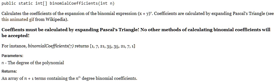 public static int[] binomialCoefficients(int n) Calculates the ...