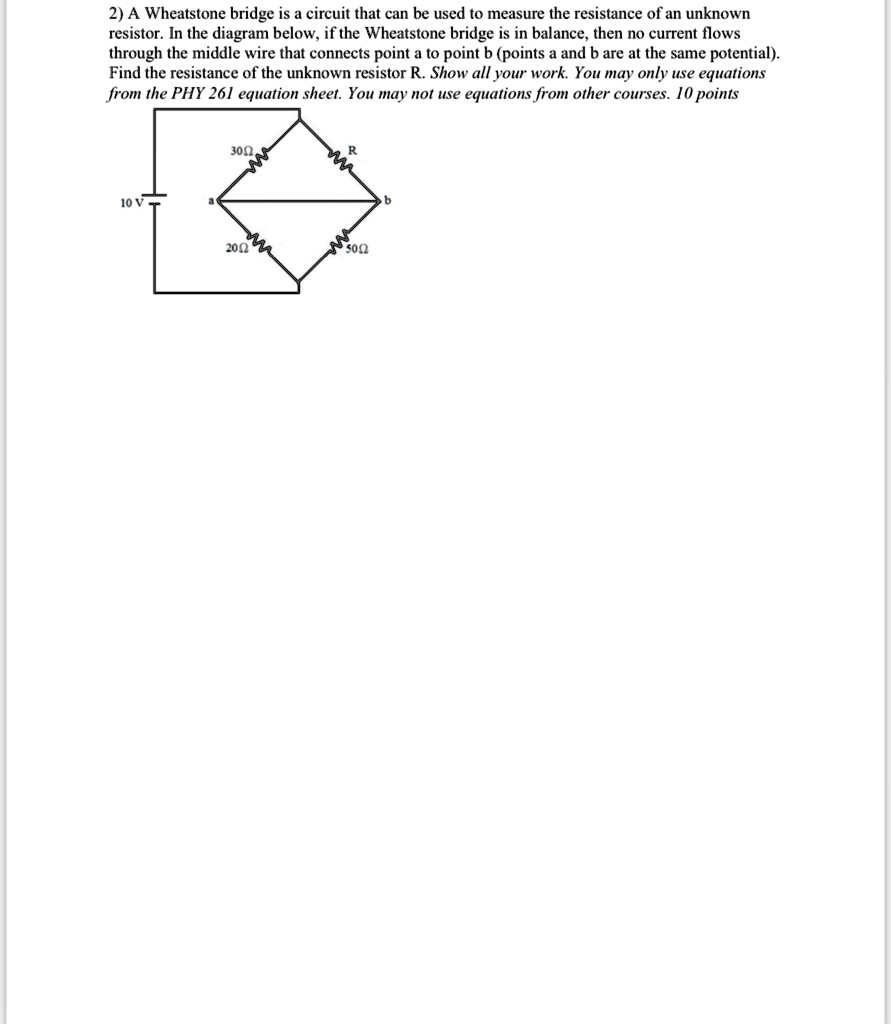 2 a wheatstone bridge is a circuit that can be used to measure the resistance of an unknown ...