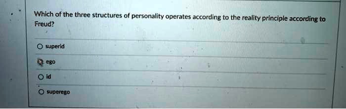 Which of the three structures of personality operates according to the ...