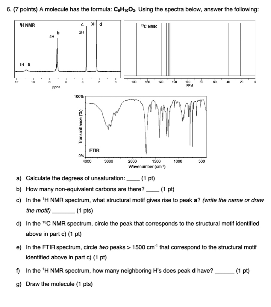 A molecule has the formula: C9H10O2. Using the spectra below, answer ...