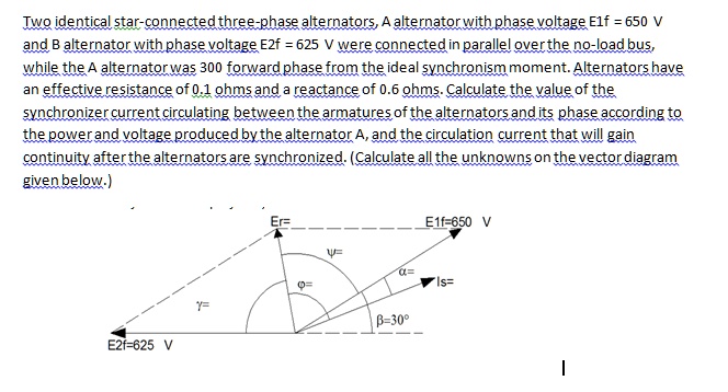 SOLVED: Two identical star-connected three-phase alternators, A alternator with phase voltage ...