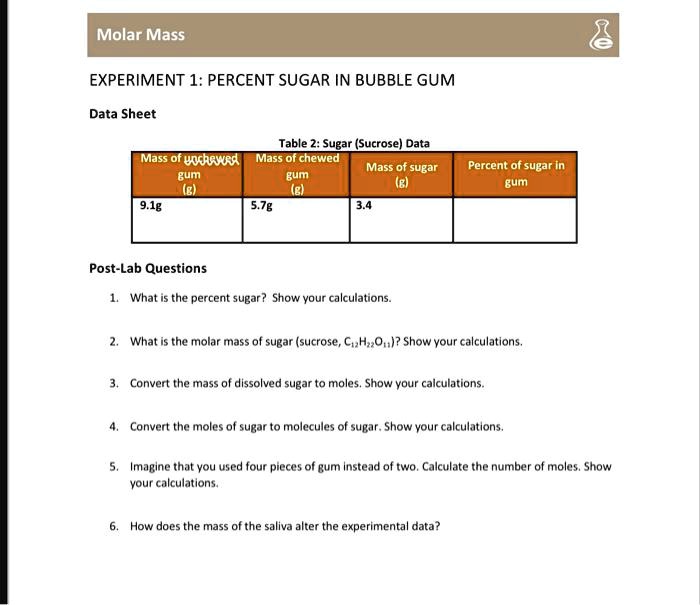 [GET ANSWER] Molar Mass EXPERIMENT 1: PERCENT SUGAR IN BUBBLE GUM Data ...