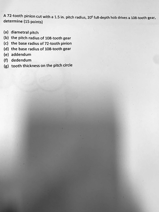 SOLVED: A 72-tooth pinion cut with a 1.5 in. pitch radius, 200 full ...