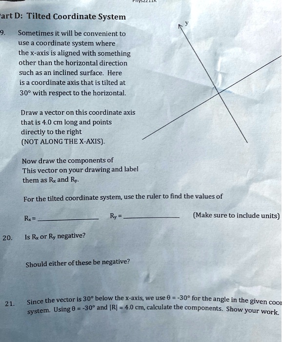 SOLVED: 'art D: Tilted Coordinate System Sometimes it will be ...