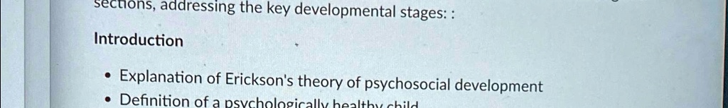 SOLVED: sections, addressing the key developmental stages: Introduction ...