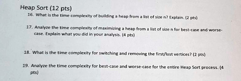 Heap Sort (12 pts) What is the time complexity of bui… - SolvedLib