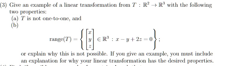 SOLVED: Give an example of a linear transformation from T R2 , R? with the following two ...