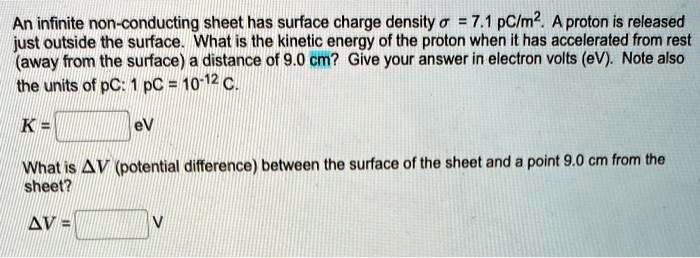 Solved An Infinite Non Conducting Sheet Has Surface Charge Density Ïƒ 7 1 Pc M 2 A Proton Is